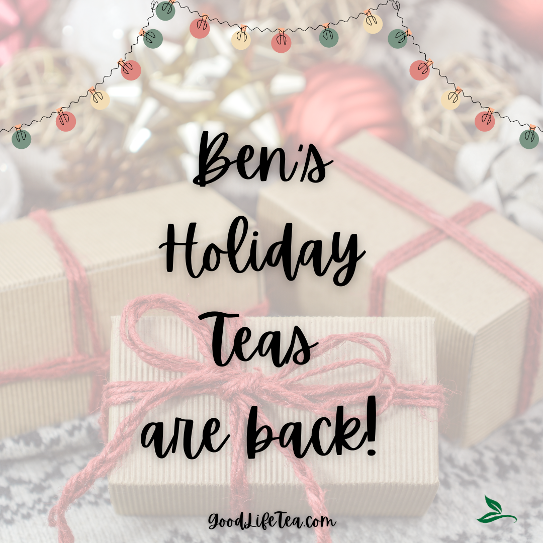 Ben's Holiday Loose Leaf Teas! – Good Life Tea