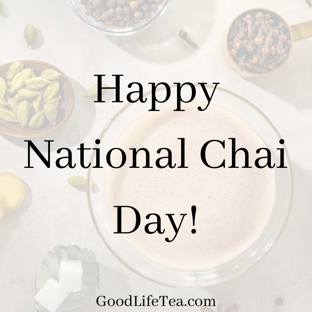 National Chai Day! – Good Life Tea