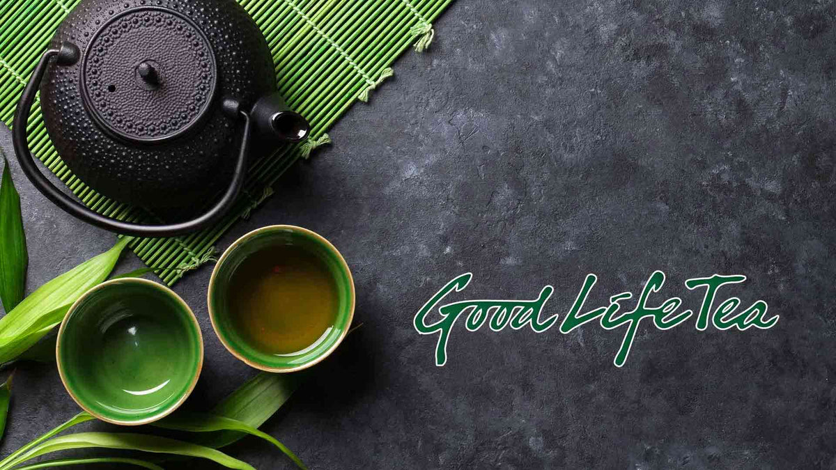 Loose Leaf Teas: Green Tea, Black Tea, White Tea | Good Life Tea